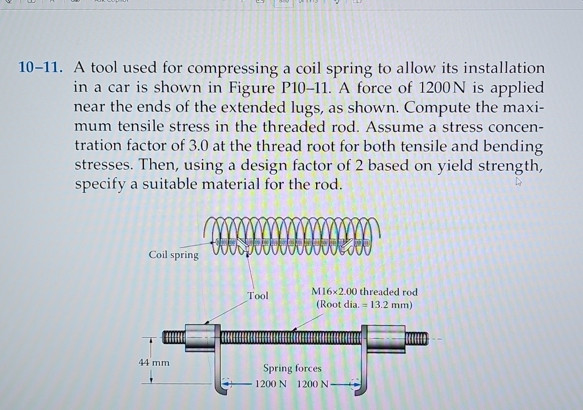 Solved 10-11. ﻿A tool used for compressing a coil spring to | Chegg.com