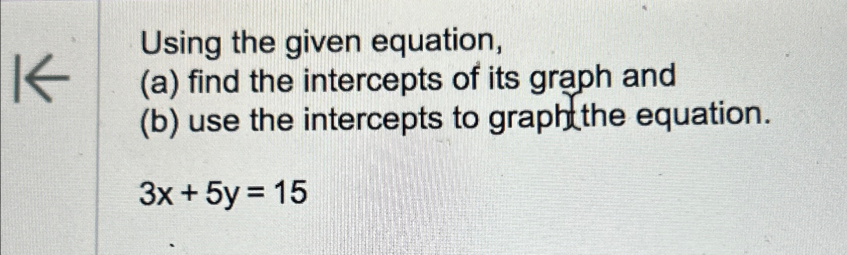 Solved Using the given equation,(a) ﻿find the intercepts of | Chegg.com