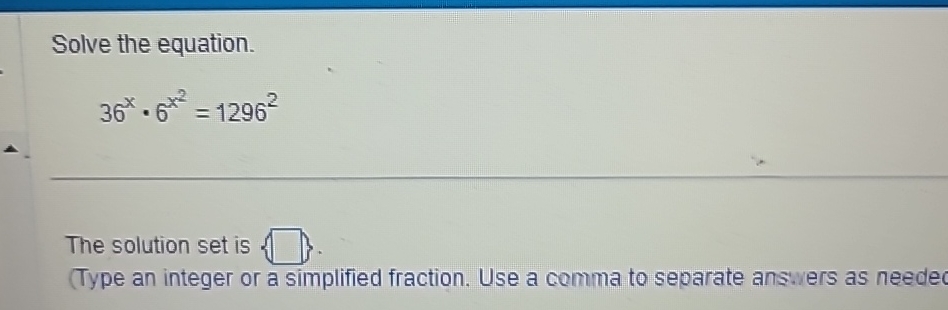 Solved Solve the equation.36x*6x2=12962The solution set | Chegg.com
