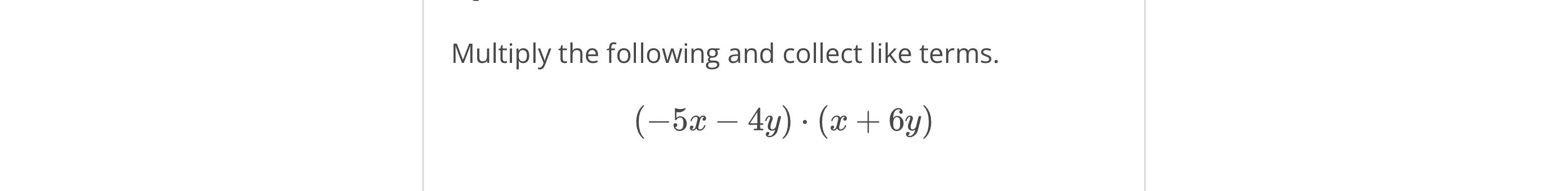 Solved Multiply the following and collect like | Chegg.com