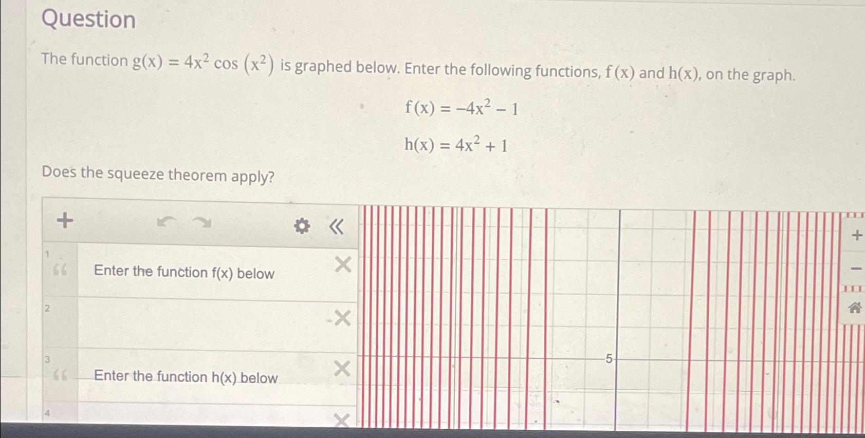 Solved QuestionThe function g(x)=4x2cos(x2) ﻿is graphed | Chegg.com