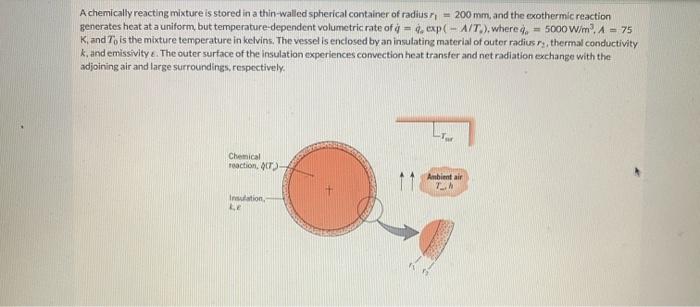 A chemically reacting mixture is stored in a | Chegg.com