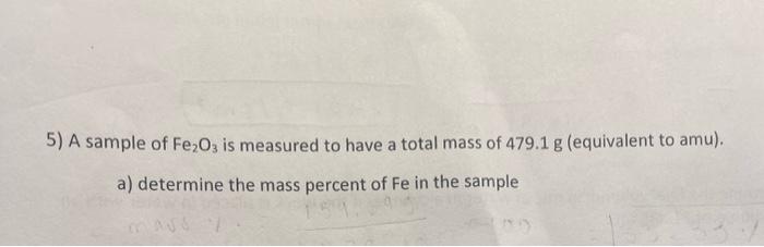 5) A sample of Fe2O3 is measured to have a total mass | Chegg.com