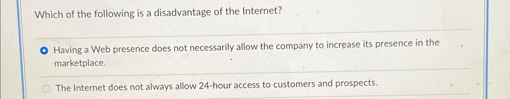 Solved Which of the following is a disadvantage of the | Chegg.com