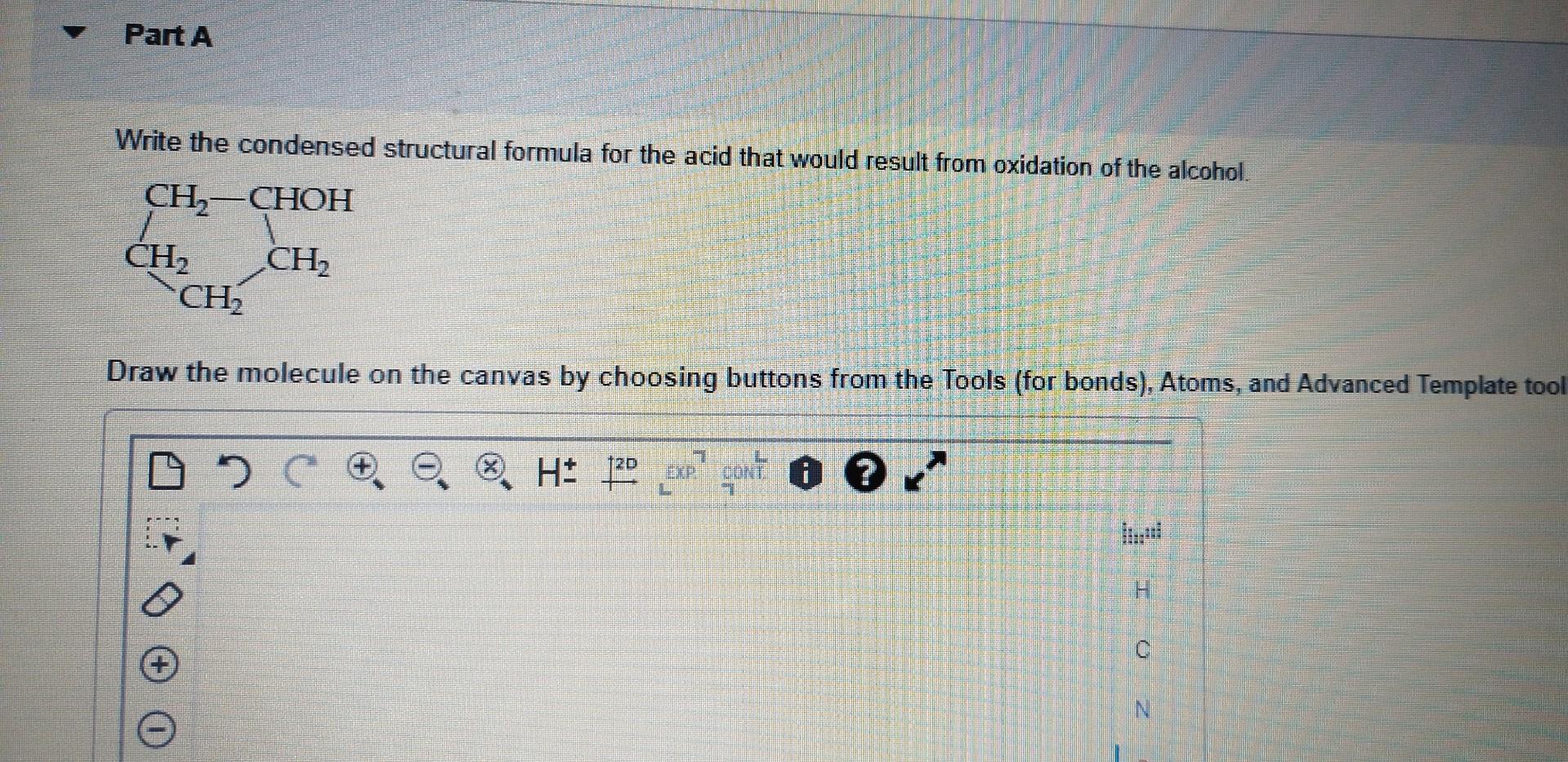 Solved Write the condensed structural formula for the acid | Chegg.com