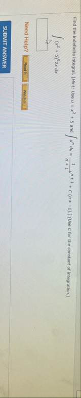 Solved Find the indefinite integral. [Hint: Use u=x2 5 ﻿and | Chegg.com