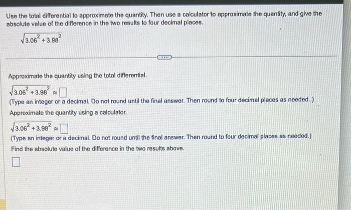 Solved Use the total differential to approximate the | Chegg.com