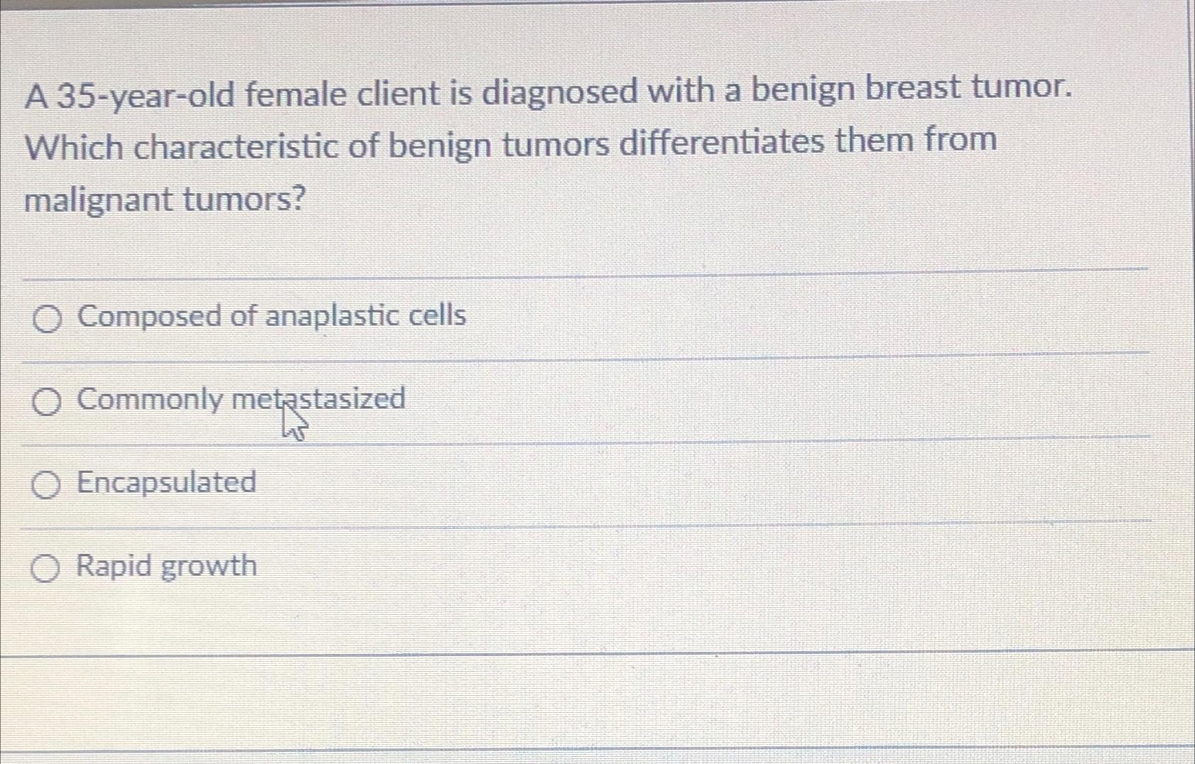 Solved A 35 -year-old female client is diagnosed with a | Chegg.com