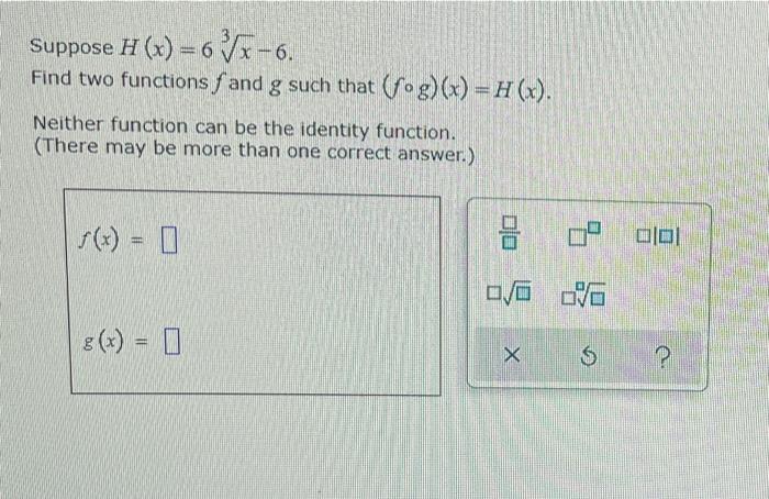 Solved Suppose H X 6 6 Find Two Functions F And G Such