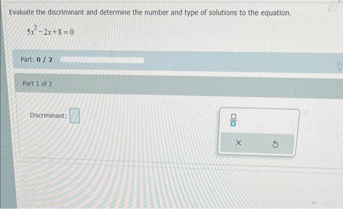 Solved Evaluate the discriminant and determine the number | Chegg.com