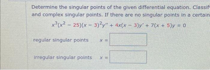 Solved Determine the singular points of the given | Chegg.com
