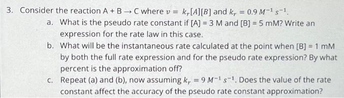 Solved 3. Consider the reaction A + B → C where v = kr[A][B] | Chegg.com