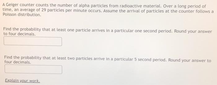 Solved A Geiger counter counts the number of alpha particles | Chegg.com