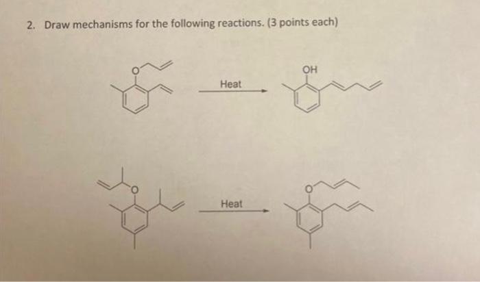 Solved 2. Draw mechanisms for the following reactions. ( 3 | Chegg.com
