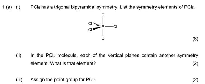 Solved 1 (a) (i) PCI5 has a trigonal bipyramidal symmetry. | Chegg.com