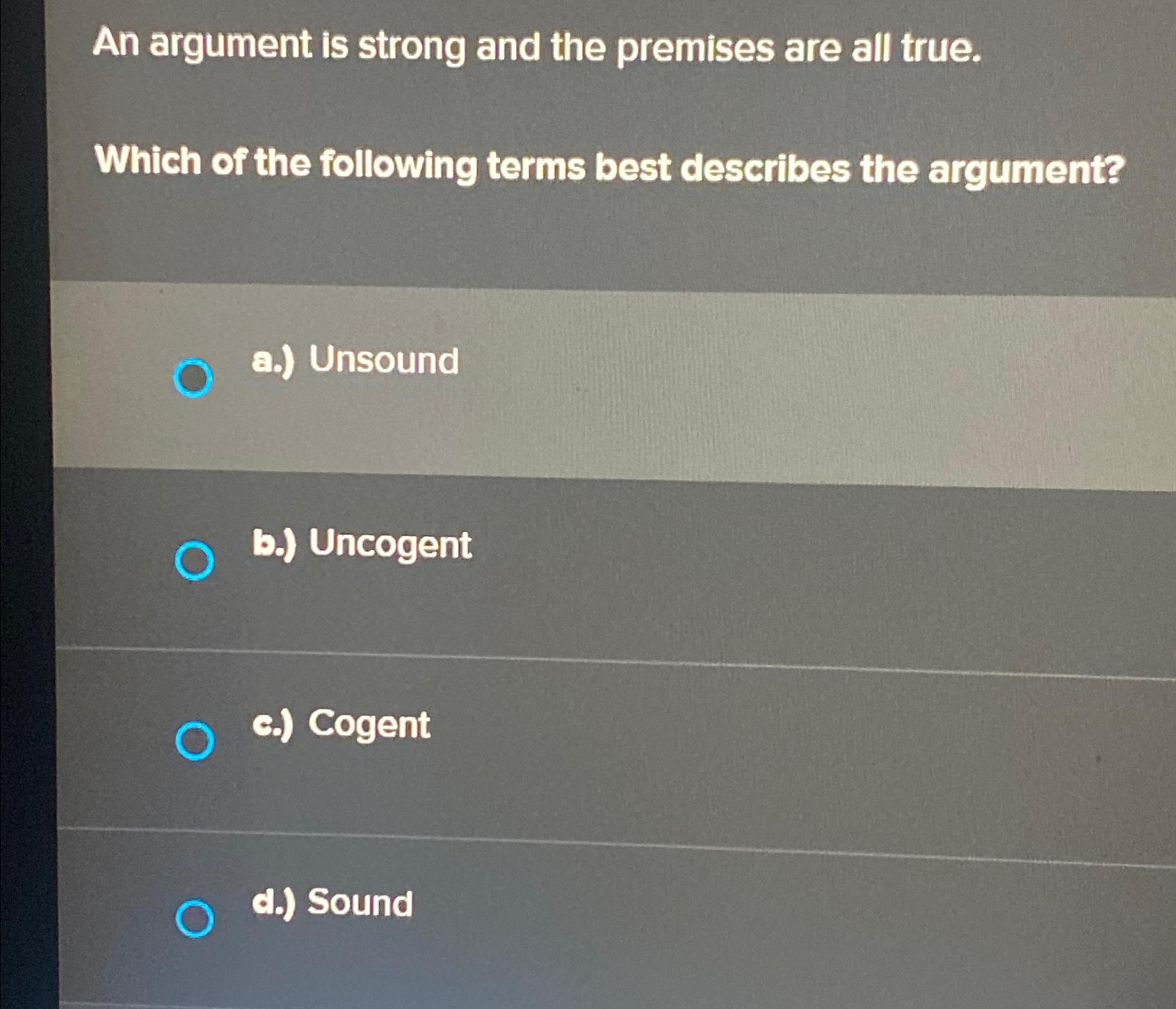 Solved An argument is strong and the premises are all | Chegg.com