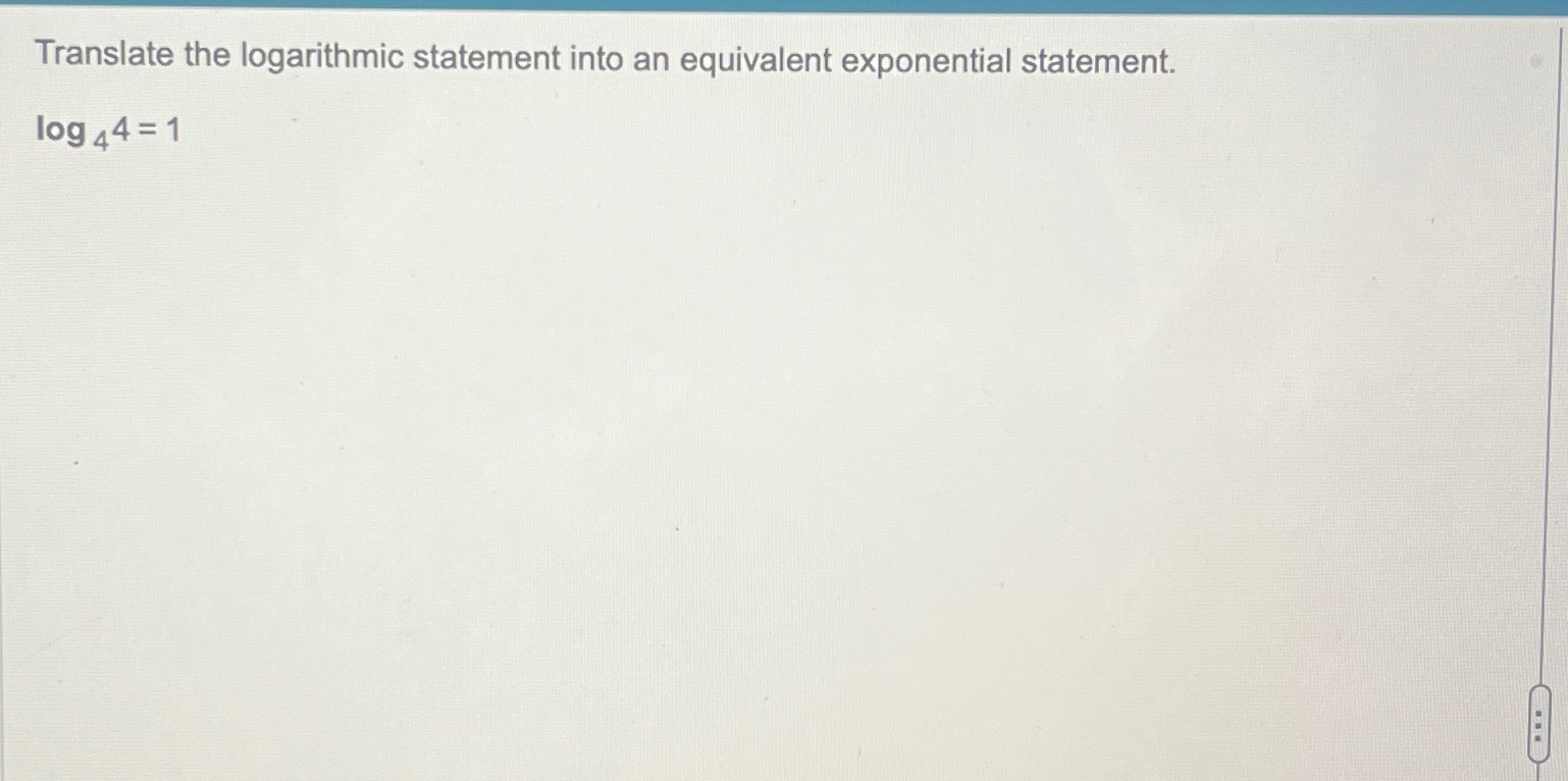 Solved Translate the logarithmic statement into an | Chegg.com