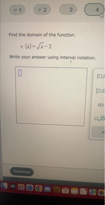 Solved Find the domain of the function. v(x)=x−2 Write your | Chegg.com