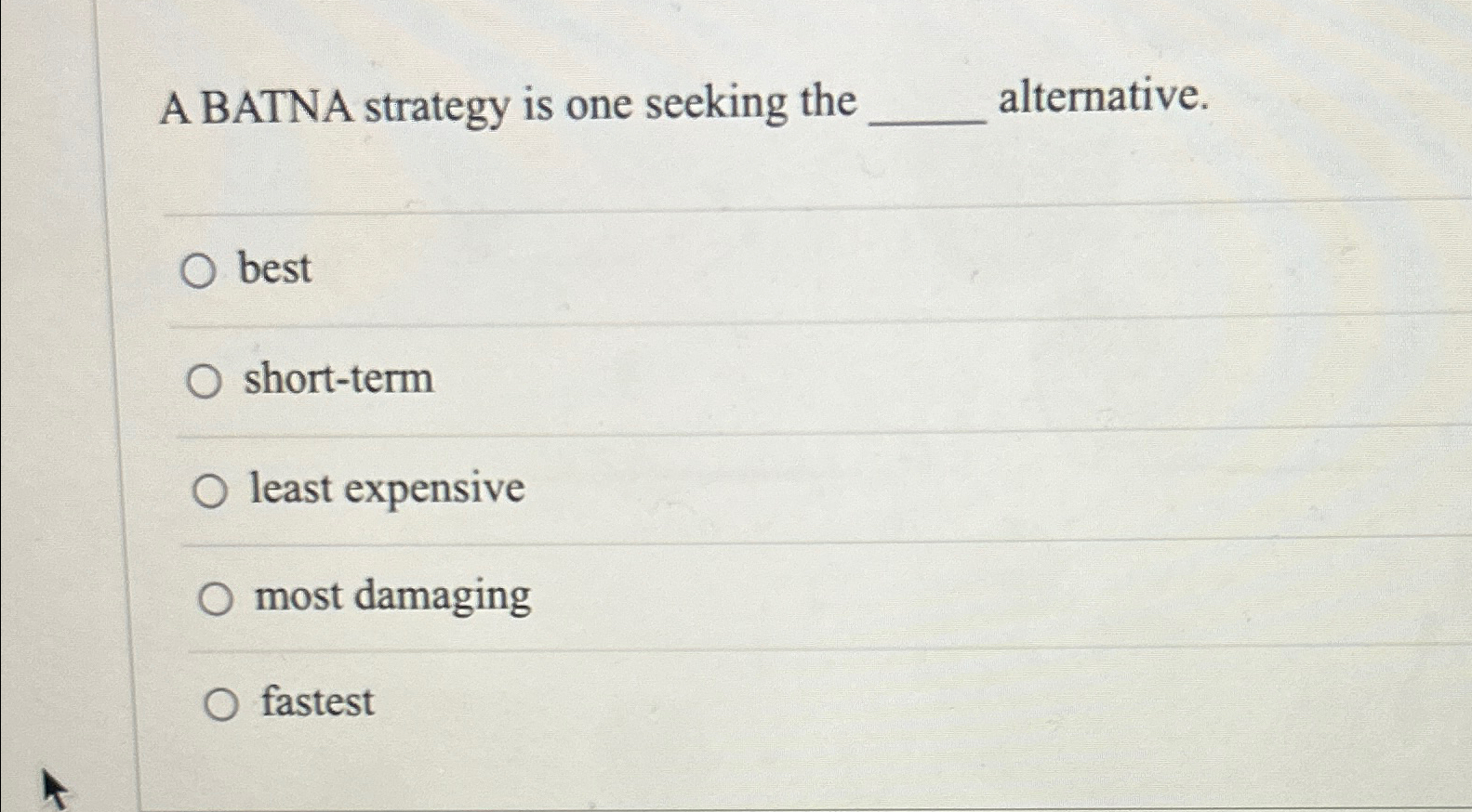 Solved A BATNA strategy is one seeking the | Chegg.com