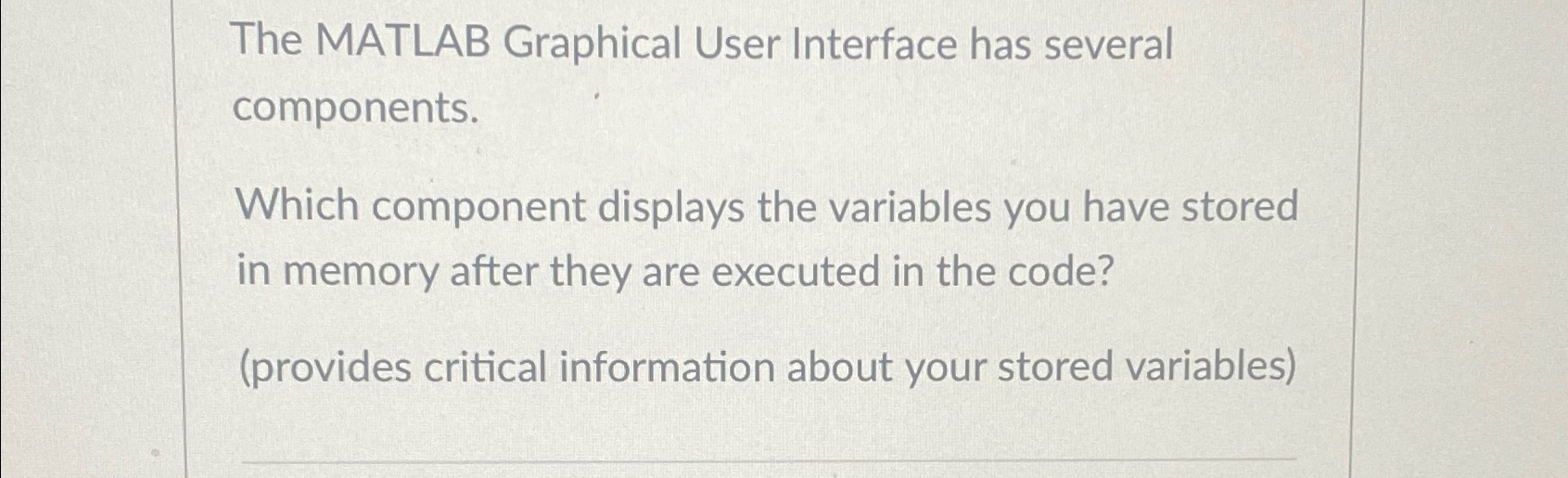 Solved The MATLAB Graphical User Interface has several | Chegg.com
