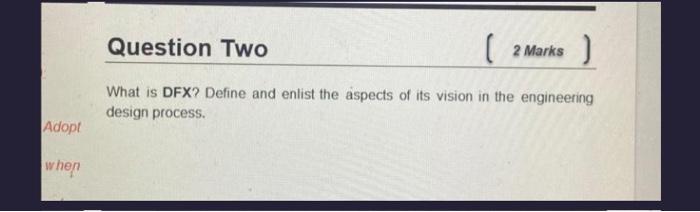 Solved What is DFX? Define and enlist the aspects of its | Chegg.com