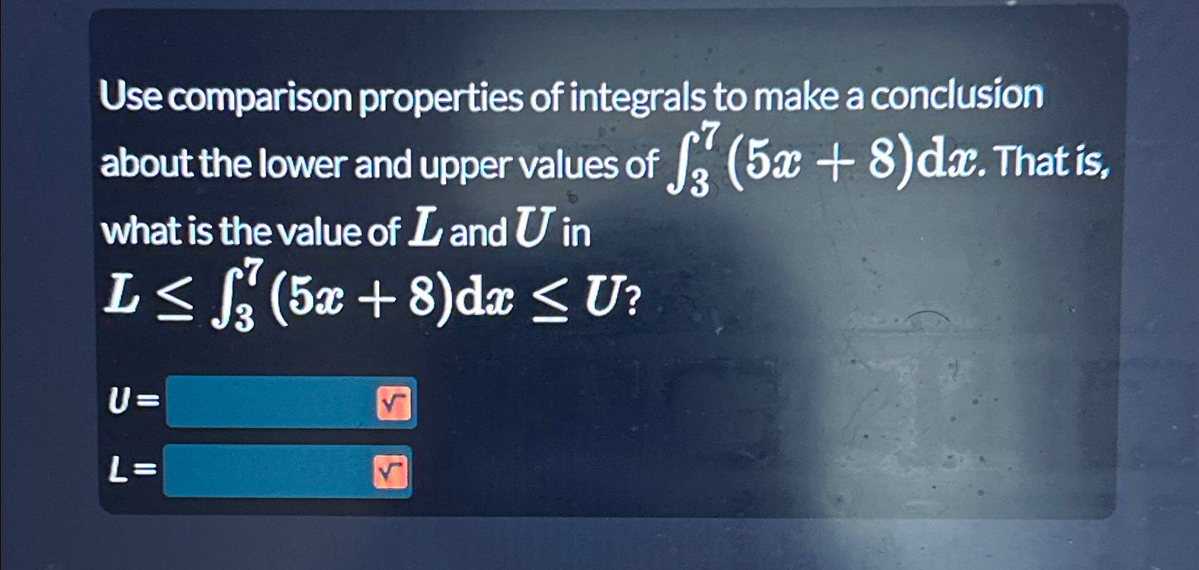 Solved Use comparison properties of integrals to make a | Chegg.com