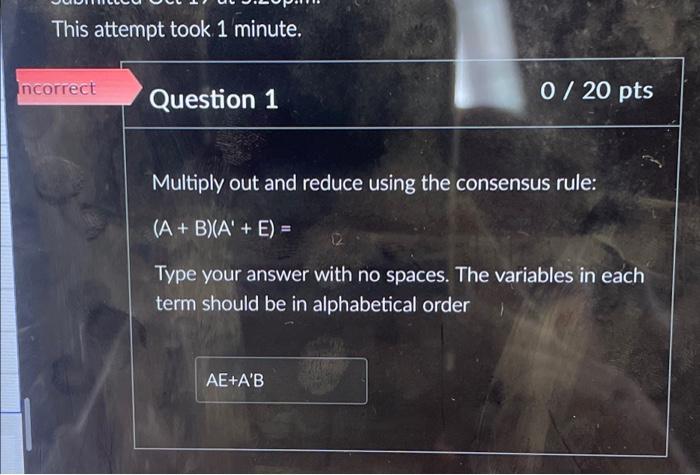 Solved Multiply out and reduce using the consensus rule: (A | Chegg.com