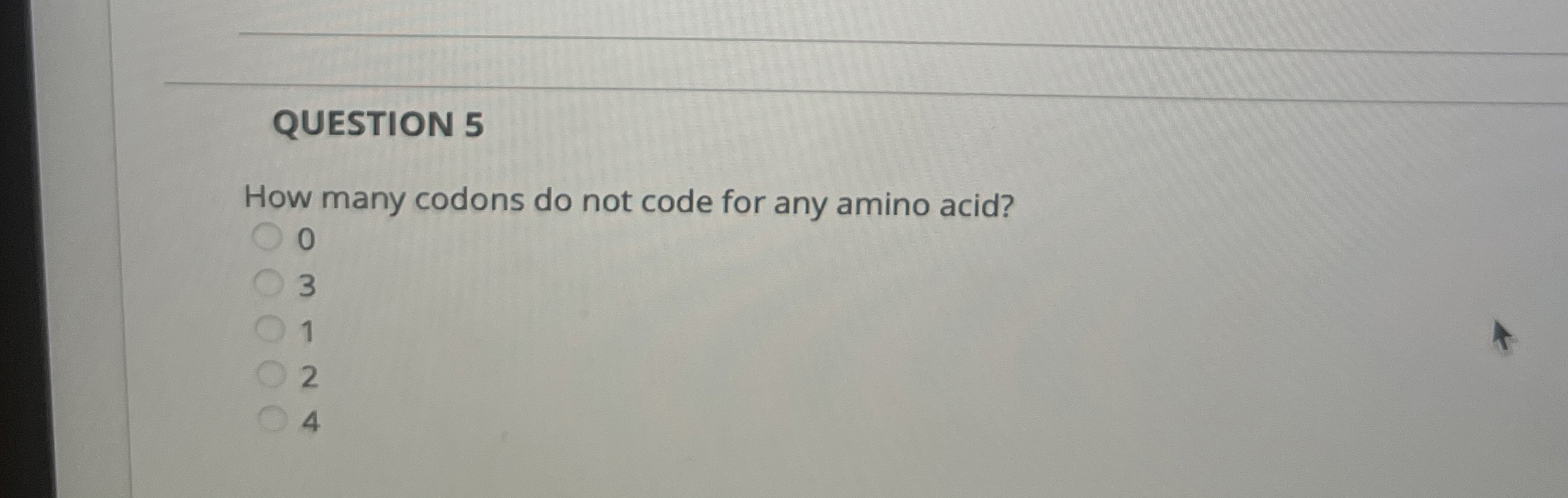 Solved QUESTION 5How many codons do not code for any amino | Chegg.com