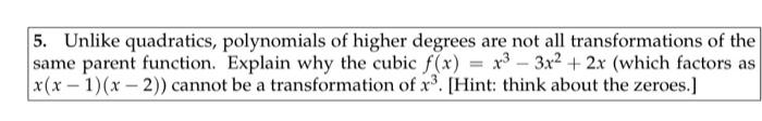 Solved 5. Unlike quadratics, polynomials of higher degrees | Chegg.com