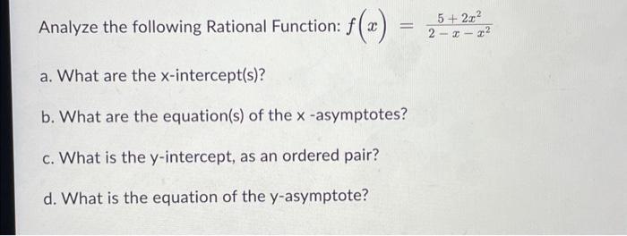 Solved Analyze the following Rational Function: | Chegg.com