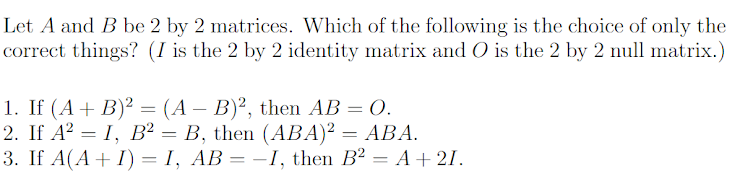 Solved Let A and B be 2 by 2 matrices. Which of the | Chegg.com