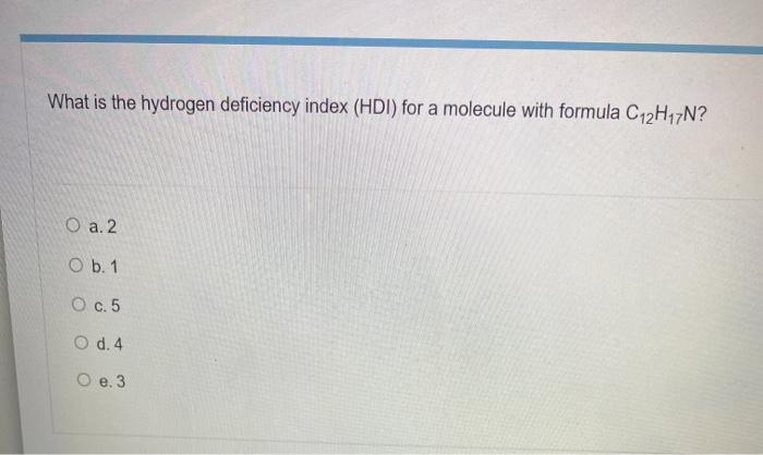 Solved What is the hydrogen deficiency index (HDI) for a | Chegg.com