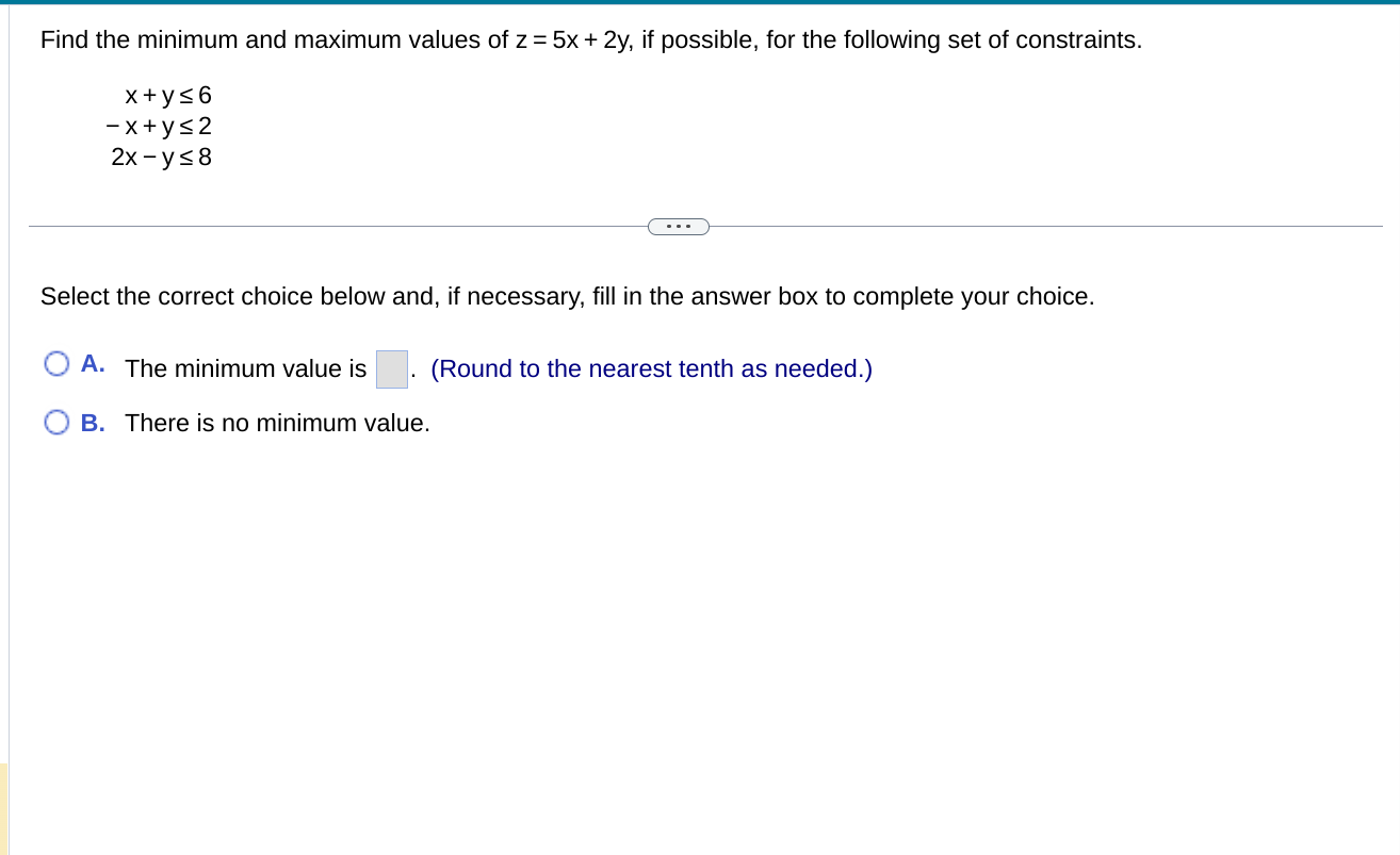 Solved Find the minimum and maximum values of z=5x+2y, if | Chegg.com