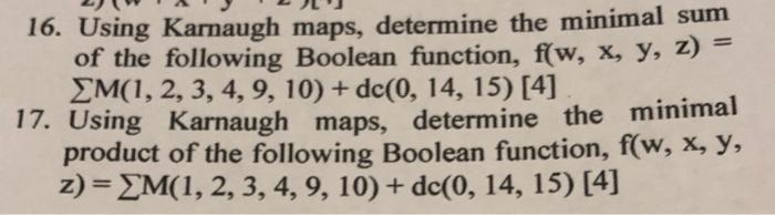 Solved 16. Using Karnaugh maps, determine the minimal sum of | Chegg.com