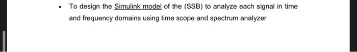 Solved • To design the Simulink model of the (SSB) to | Chegg.com