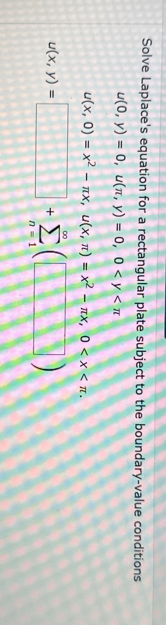 Solved Solve Laplace's equation for a rectangular plate | Chegg.com
