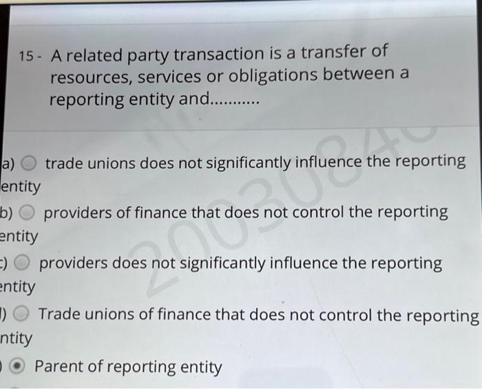 Solved 15- A related party transaction is a transfer of | Chegg.com