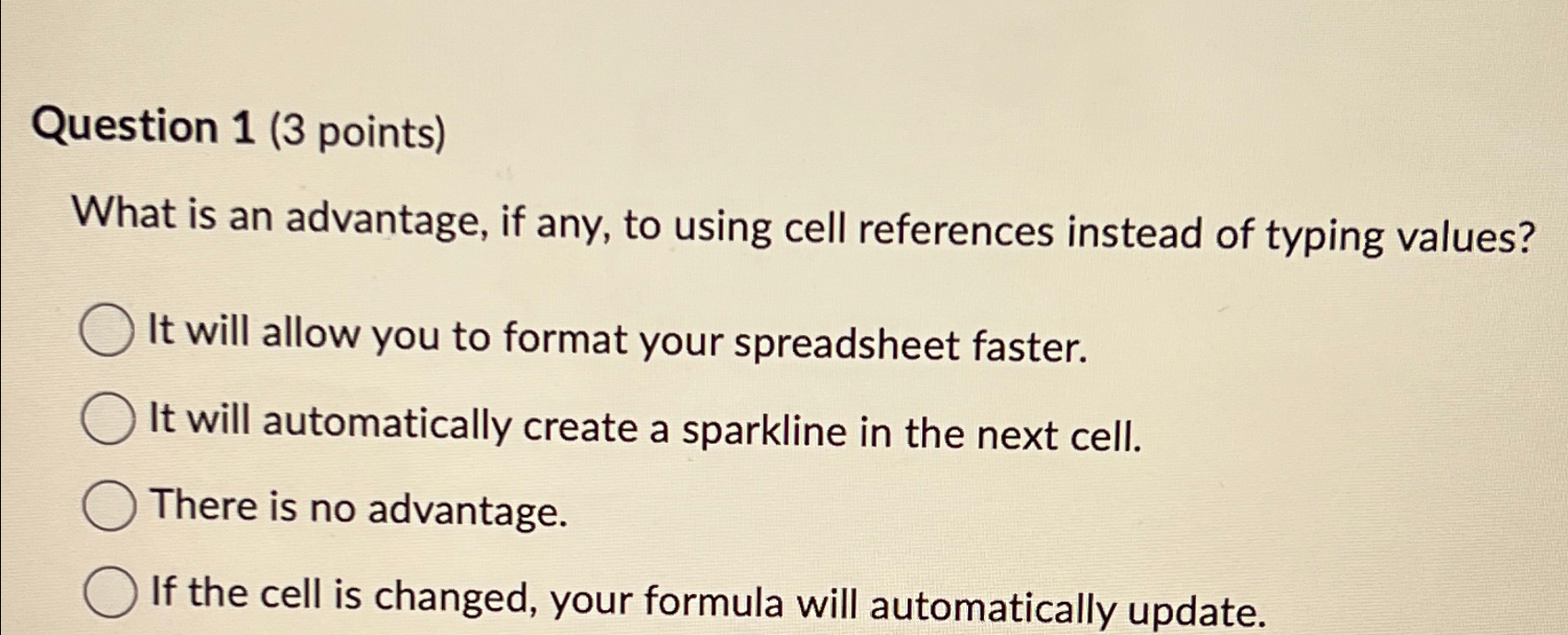 Solved Question 1 (3 ﻿points)What is an advantage, if any, | Chegg.com