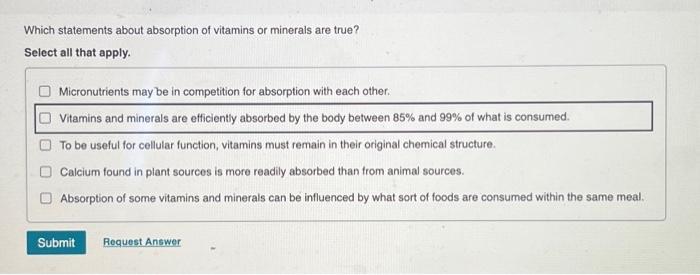 Solved Which statements about absorption of vitamins or | Chegg.com