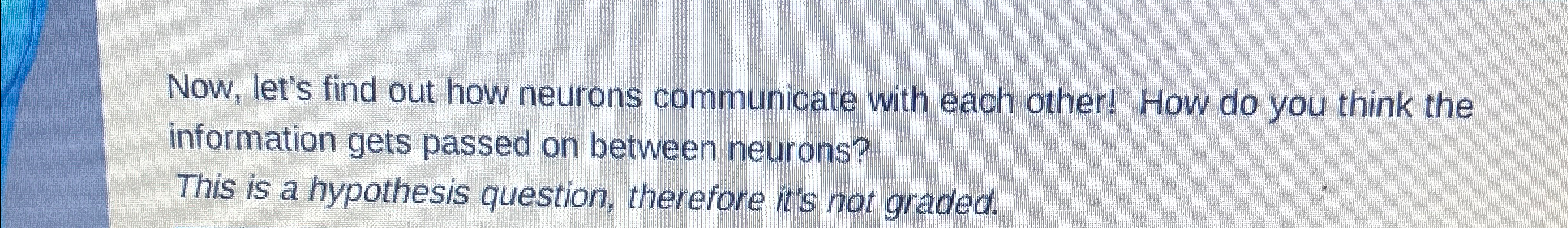 Solved Now, let's find out how neurons communicate with each | Chegg.com