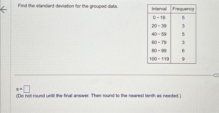 Solved Find the standard deviation for the grouped data. | Chegg.com