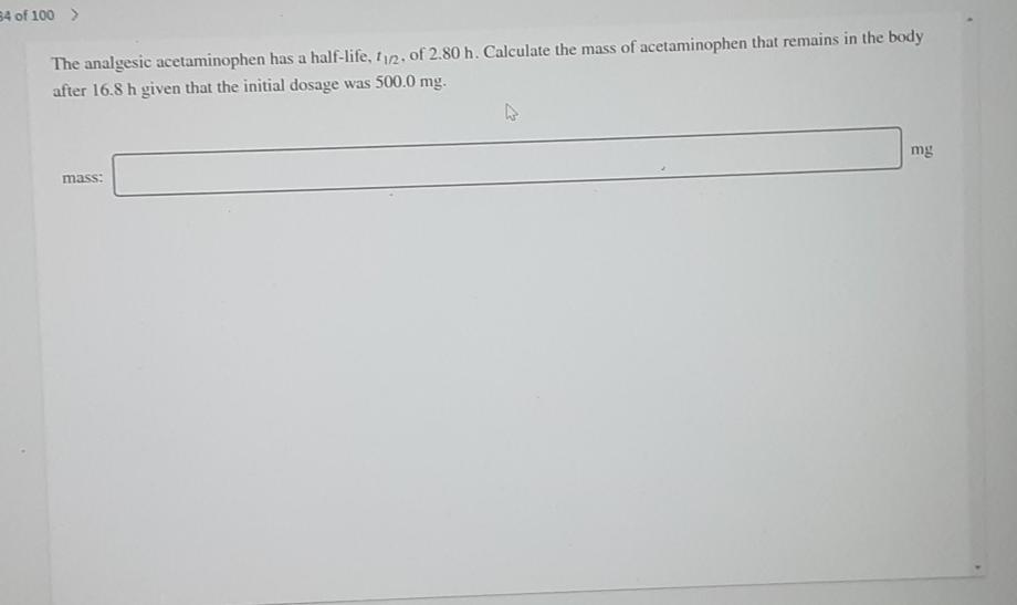 Solved the analgesic acetaminophen has a half life of, t | Chegg.com