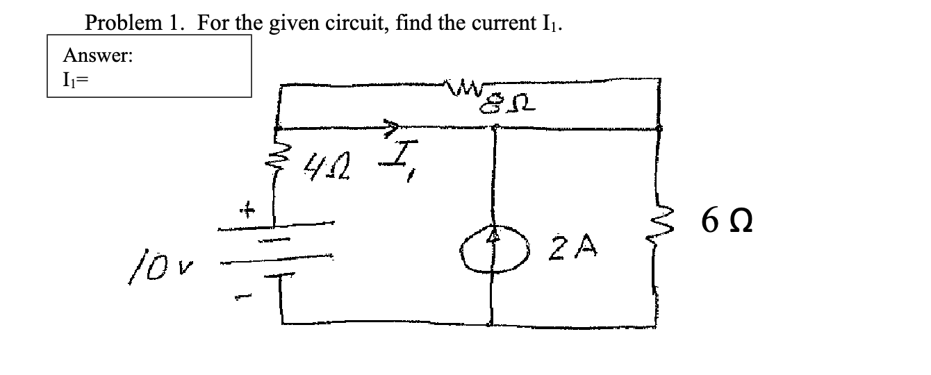 Solved Problem 1. ﻿For the given circuit, find the current | Chegg.com