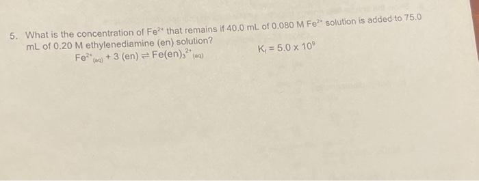Solved 5. What is the concentration of Fe2+ that remains if | Chegg.com