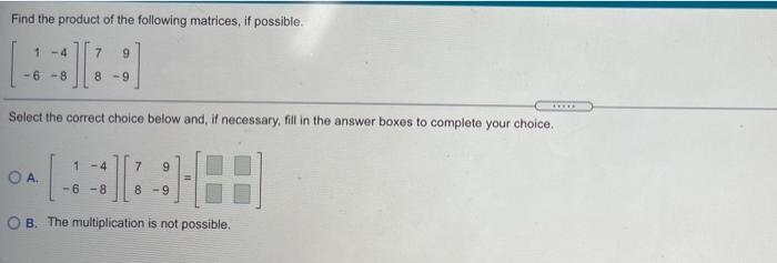 Solved Find the product of the following matrices, if | Chegg.com