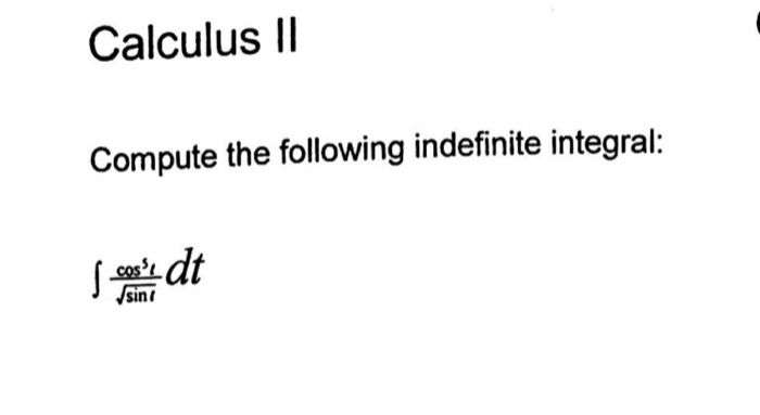 Solved Calculus II Compute the following indefinite | Chegg.com