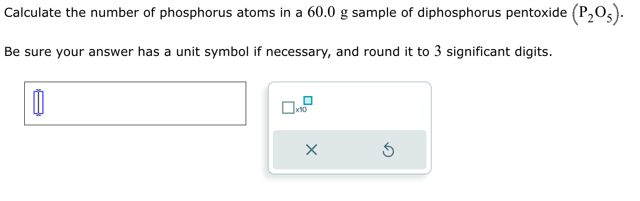 Solved Calculate the number of phosphorus atoms in a 60.0g | Chegg.com