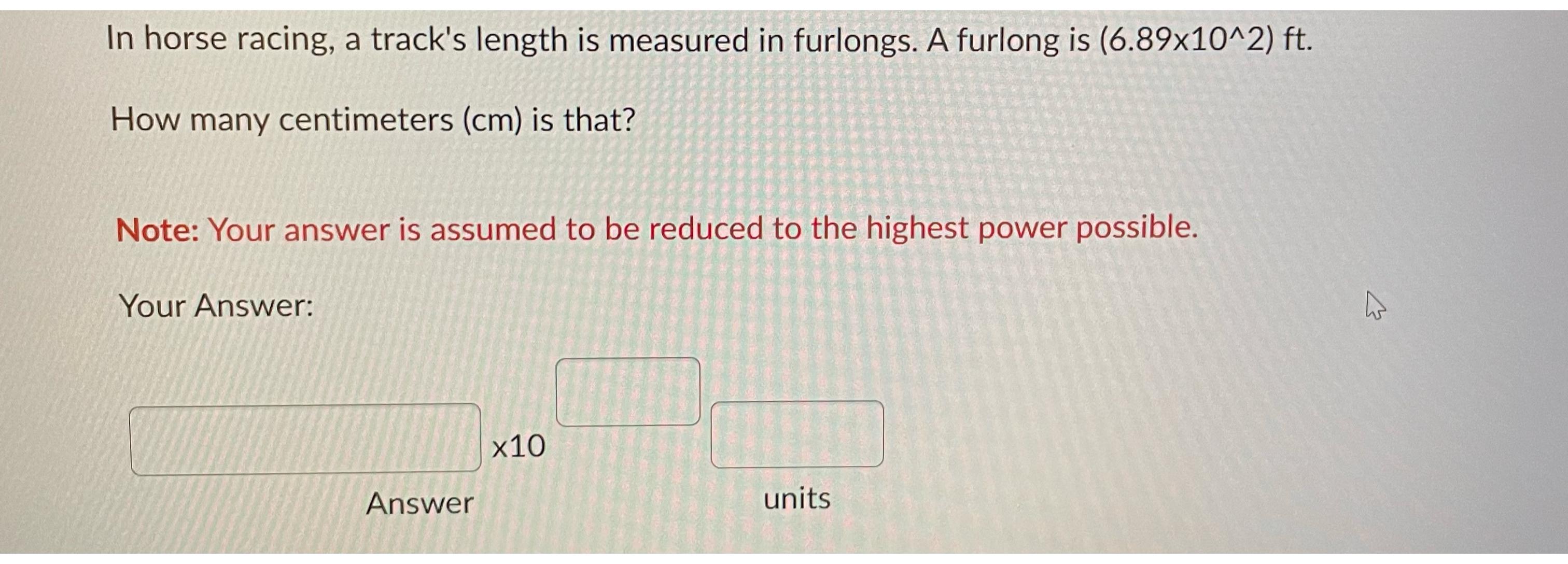 Solved In horse racing, a track's length is measured in | Chegg.com