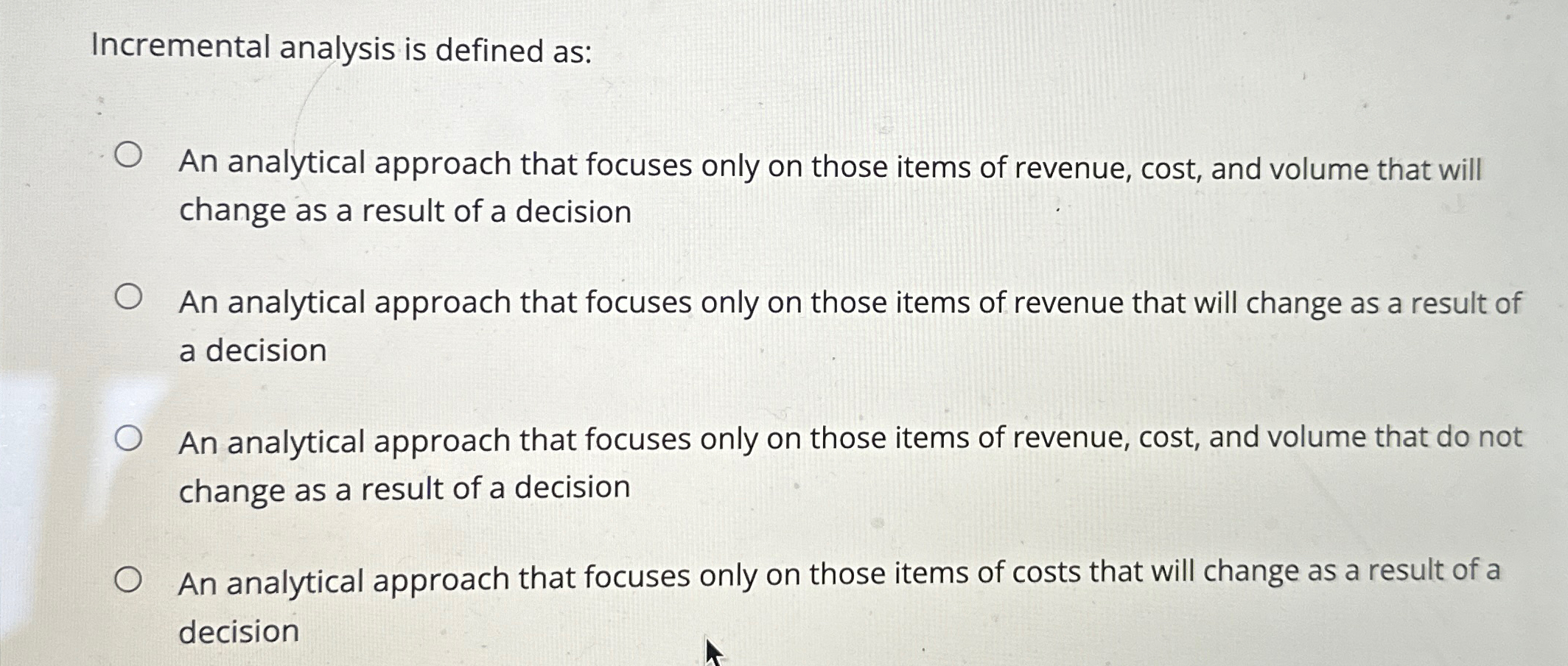 Solved Incremental analysis is defined as:An analytical | Chegg.com