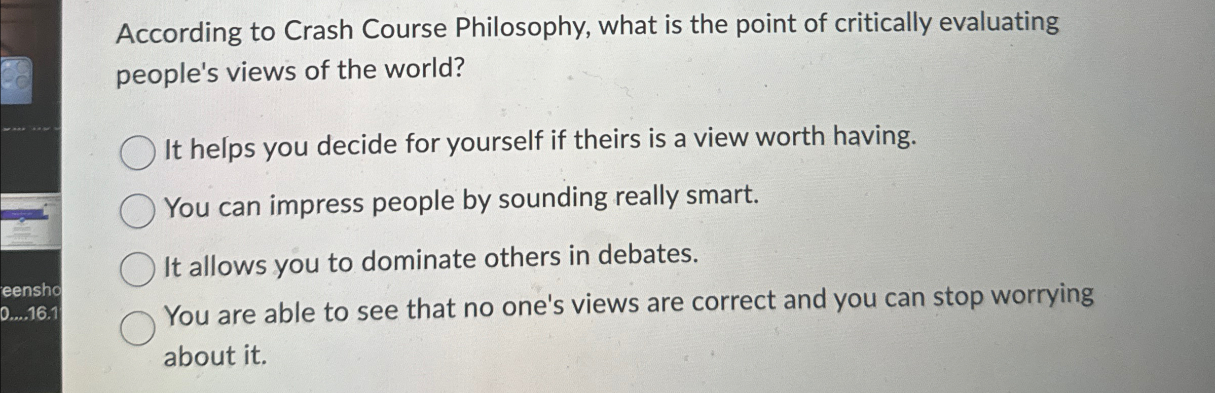 Solved According to Crash Course Philosophy, what is the | Chegg.com